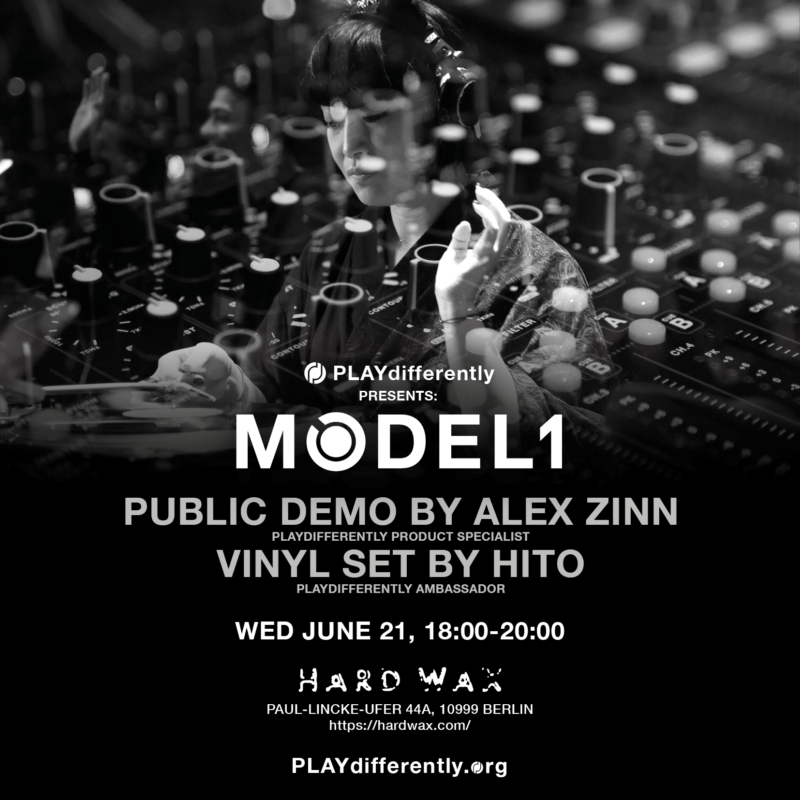 PLAYdifferently presents MODEL 1 at Hard Wax in Berlin – Wednesday June ...